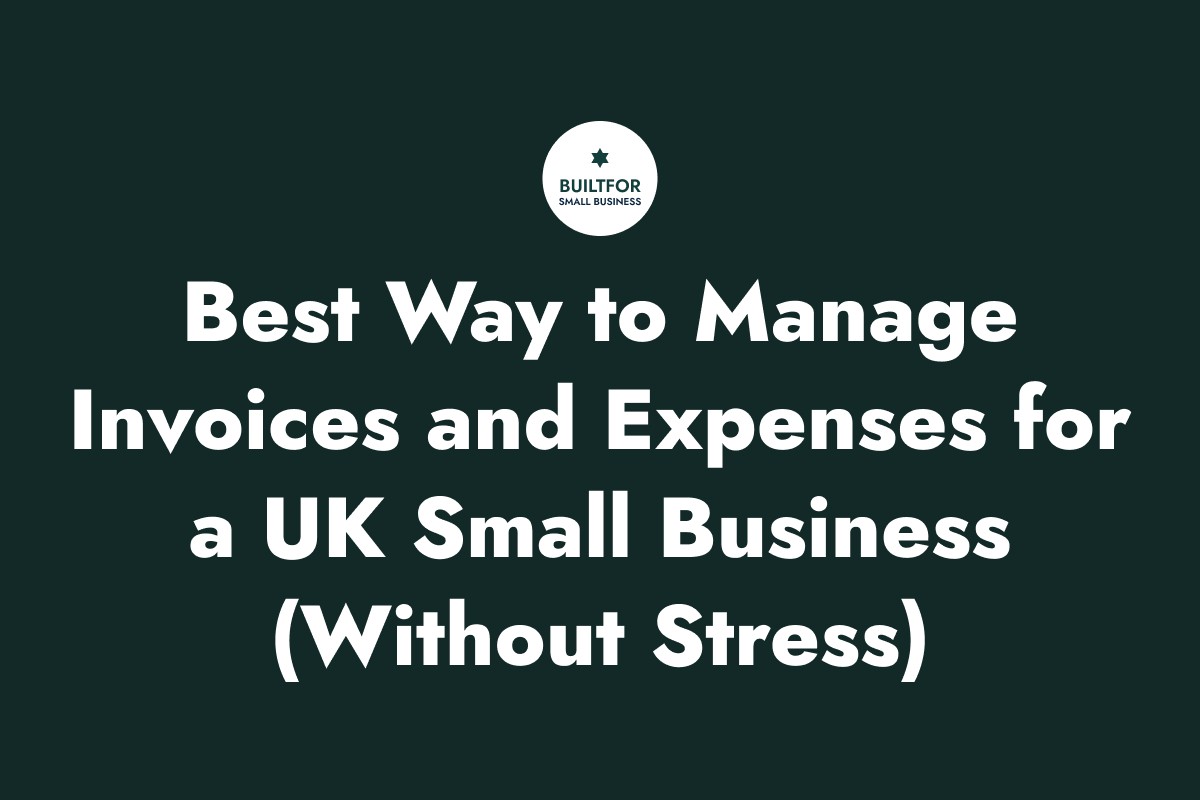 Best Way to Manage Invoices and Expenses for a UK Small Business ...